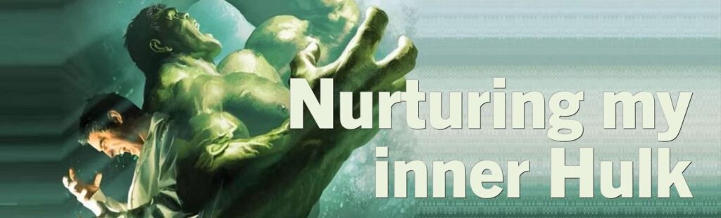 Nurturing my inner Hulk | Simply for Dads